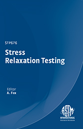 Stress Relaxation Testing | Selected Technical Papers | ASTM International