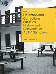 Detention and Correctional Facilities: History and Relevance of ASTM ...
