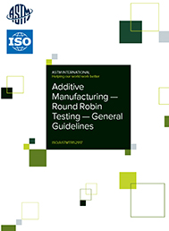 Additive Manufacturing—Round-Robin Testing—General Guidelines ...