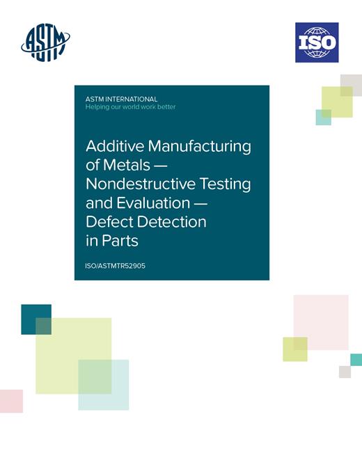 Additive Manufacturing Of Metals—nondestructive Testing And Evaluation—defect Detection In Parts
