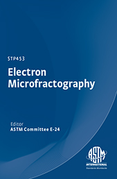 Electron Microfractography | Selected Technical Papers | ASTM International